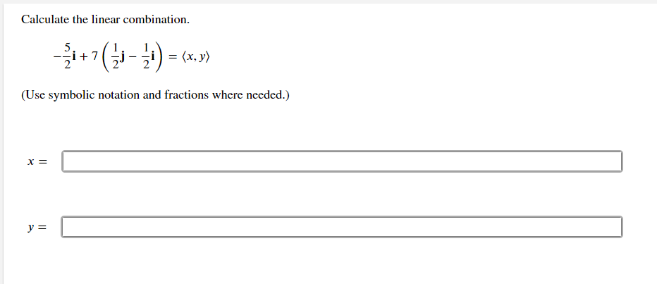 Solved Calculate the linear combination. i +7 = (x, y) 2 | Chegg.com