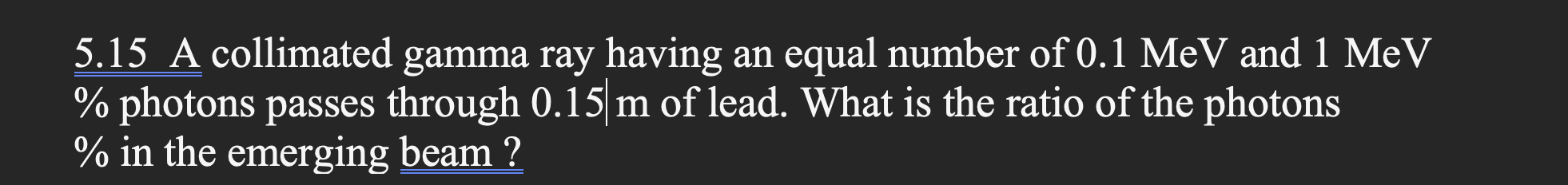 Solved 5.15 A collimated gamma ray having an equal number of | Chegg.com