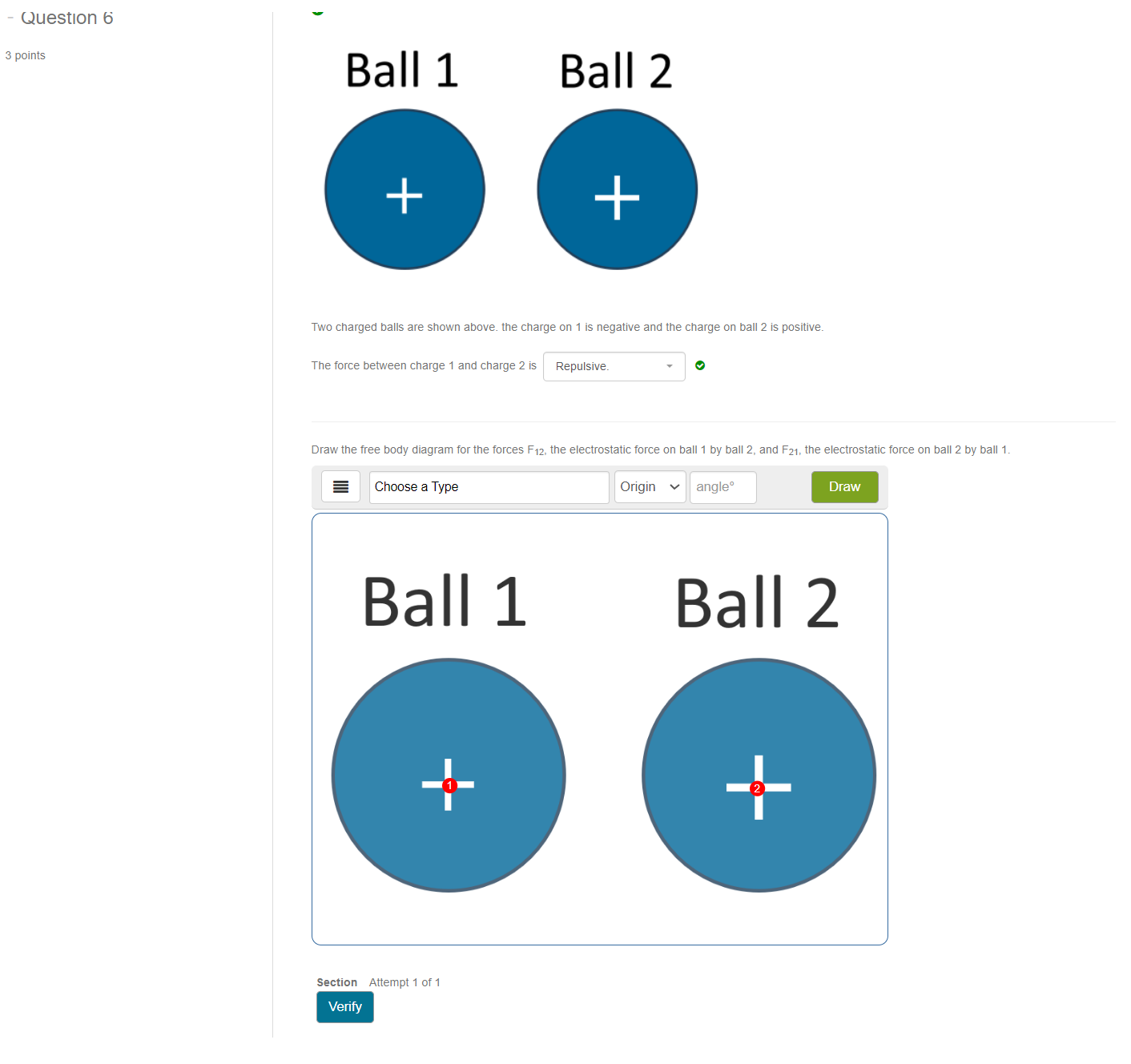 Solved - Questıon 6 3 points Two charged balls are shown | Chegg.com