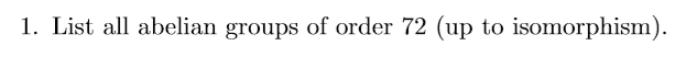 Solved 1. List all abelian groups of order 72 (up to | Chegg.com