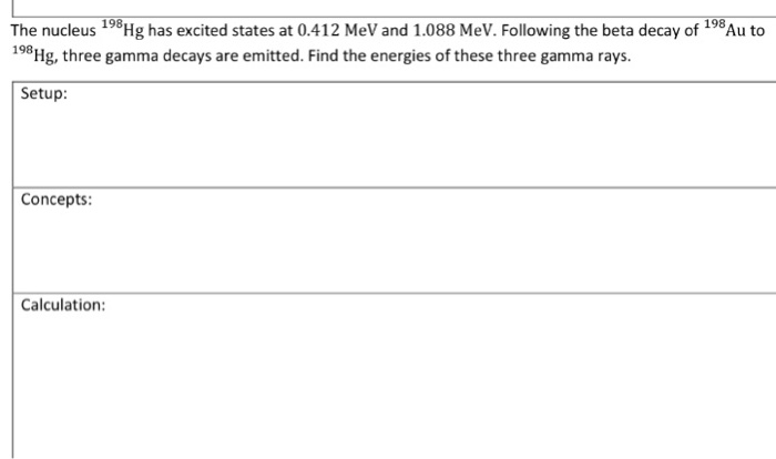 Solved The nucleus^198Hg has excited states at 0.412 MeV and | Chegg.com