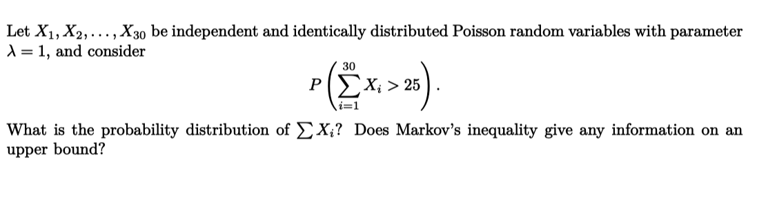 Solved Let X1,X2,…,X30 be independent and identically | Chegg.com