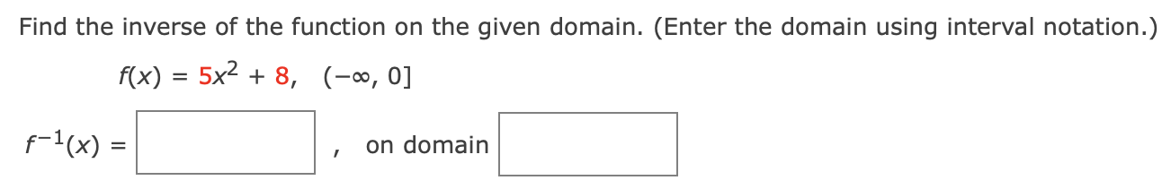 Solved Find the inverse of the function on the given domain. | Chegg.com