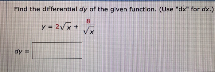 Solved Find the differential dy of the given function. y x | Chegg.com