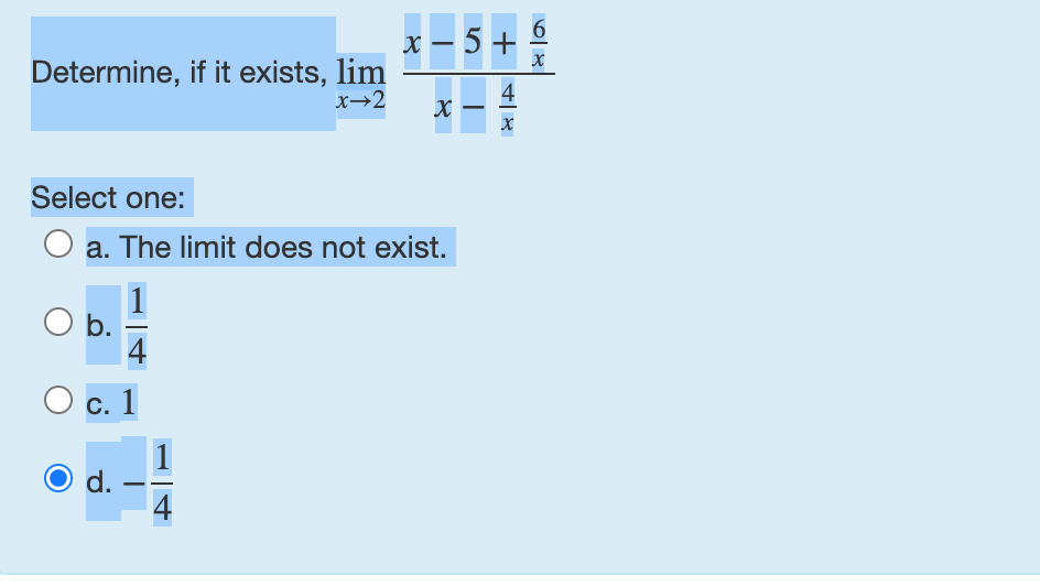 Solved Determine, if it exists, limx→2x-5+6xx-4xSelect | Chegg.com