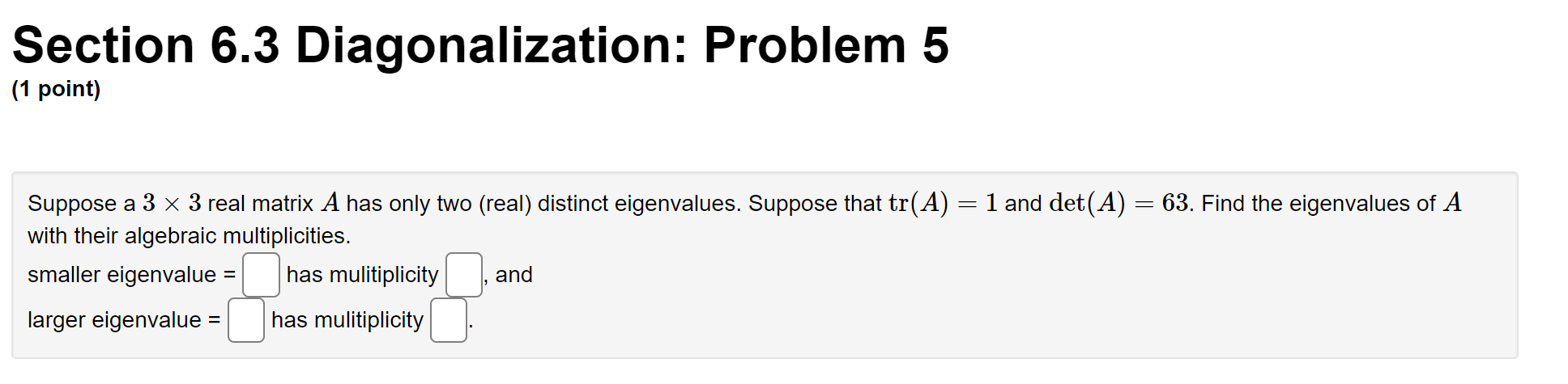 Solved Section 6.3 Diagonalization: Problem 5 (1 point) | Chegg.com