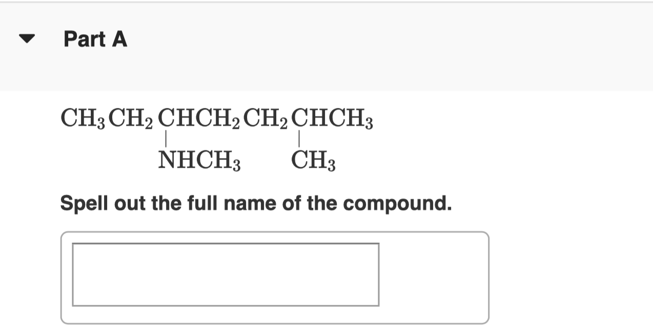 Solved Part A CH3 CH2 CHCH2CH2CHCH3 NHCH CH Spell out the | Chegg.com