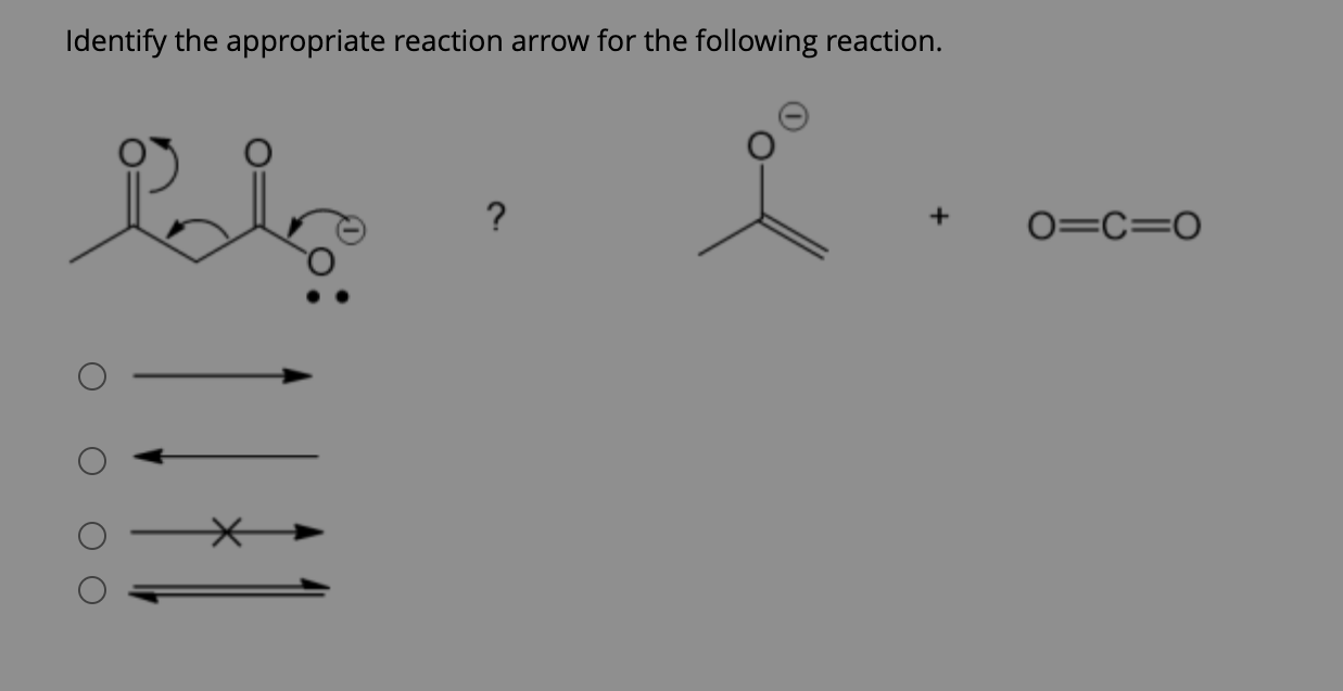 Identify the appropriate reaction arrow for the | Chegg.com