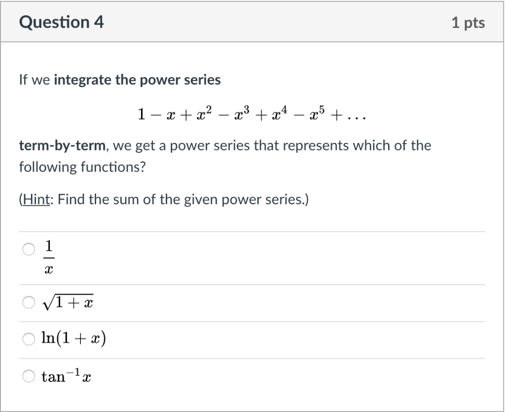 Solved Question 4 1 pts If we integrate the power series | Chegg.com