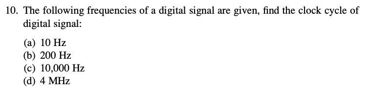 Solved 10. The following frequencies of a digital signal are | Chegg.com