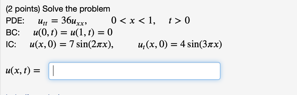 Solved (2 points) Solve the problem PDE: Utt = 36uxx, 0