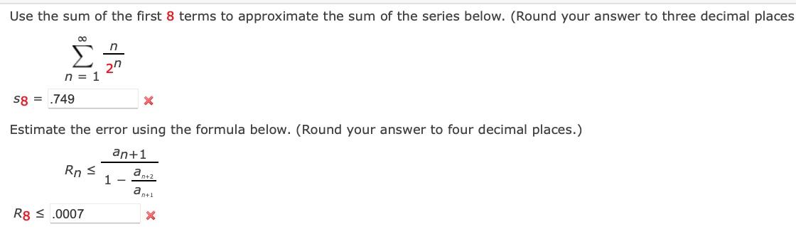 Solved Use The Sum Of The First 8 Terms To Approximate The