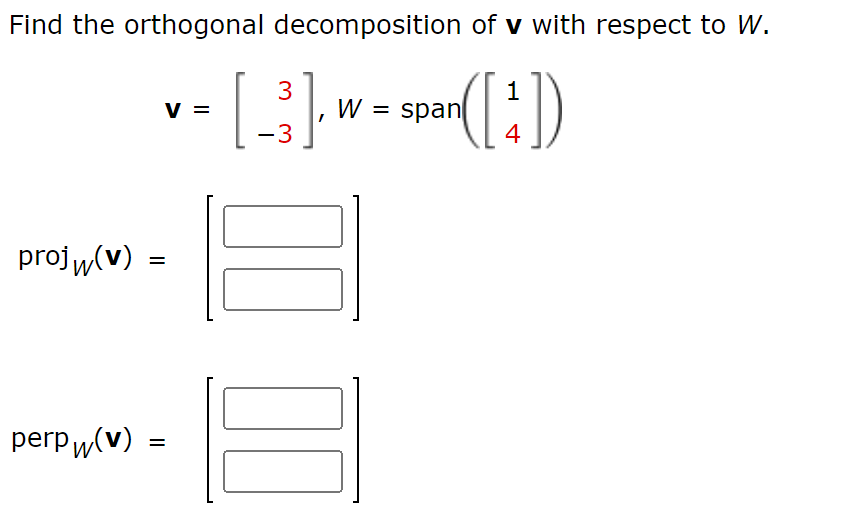 Solved Find the orthogonal decomposition of v with respect | Chegg.com