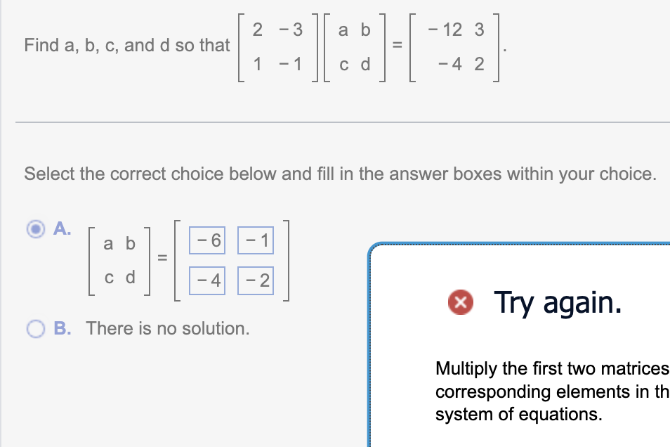 Solved Find a,b,c, and d so that [21−3−1][acbd]=[−12−432] | Chegg.com