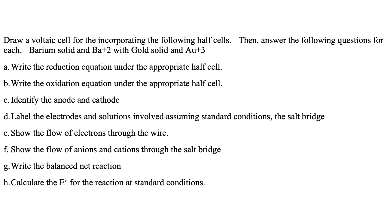 Solved Draw a voltaic cell for the incorporating the | Chegg.com