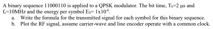 Solved A binary sequence 11000110 is applied to a QPSK | Chegg.com