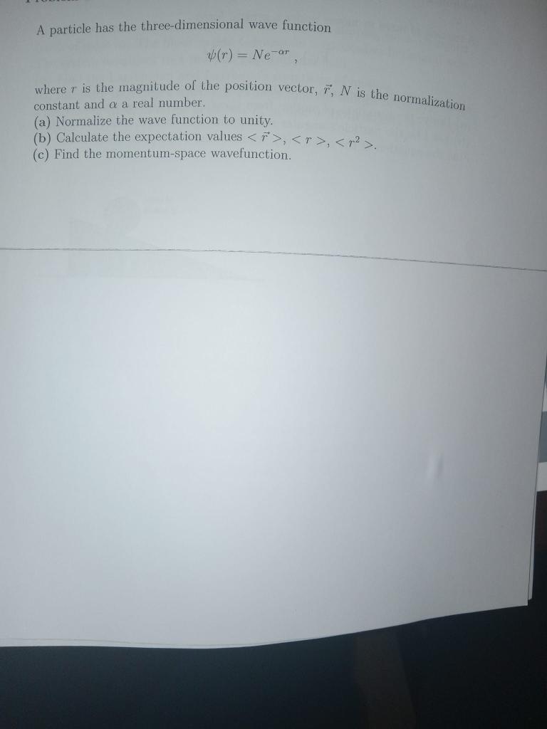 Solved A particle has the three-dimensional wave function | Chegg.com