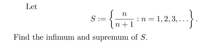 Solved Let S:={n+1n:n=1,2,3,…} Find the infimum and supremum | Chegg.com