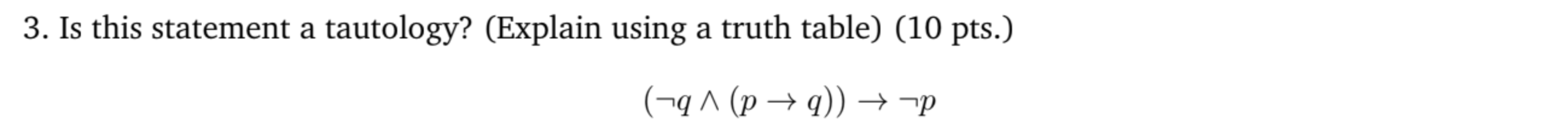 Solved 3. Is this statement a tautology? (Explain using a | Chegg.com