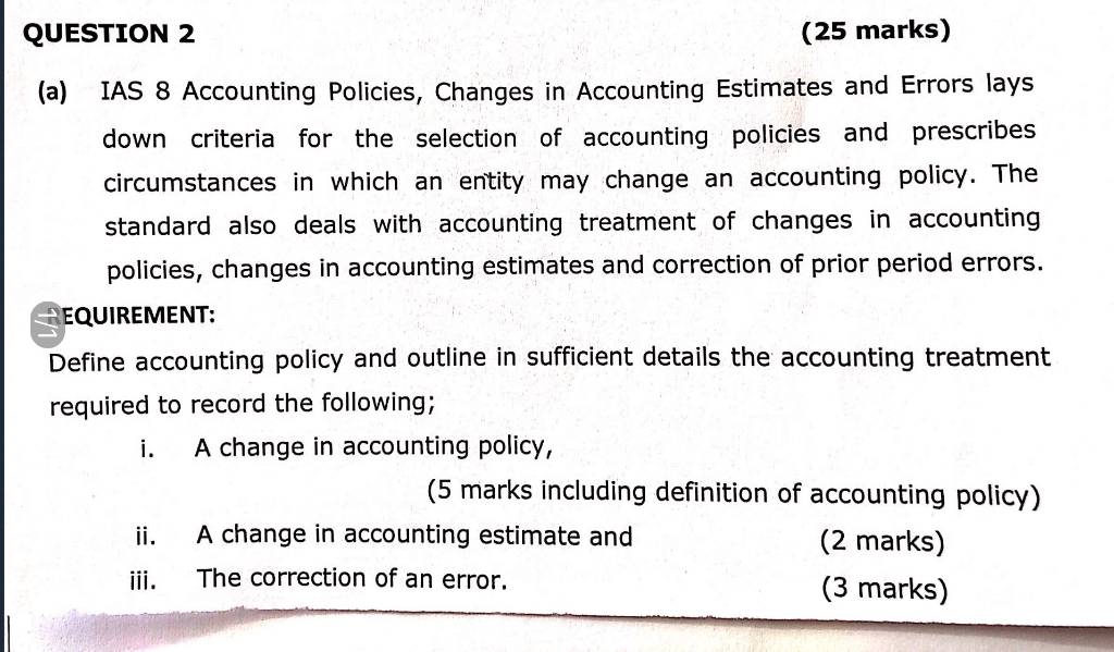 Solved QUESTION 2 (25 marks) (a) IAS 8 Accounting Policies, | Chegg.com