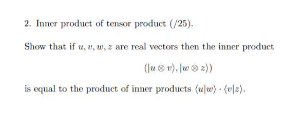 Solved 2. Inner product of tensor product (/25). Show that | Chegg.com