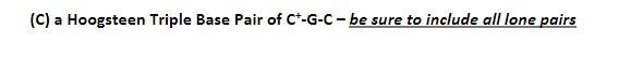 Solved (C) a Hoogsteen Triple Base Pair of C-G-C-be sure to | Chegg.com