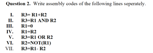 Solved Question 2. Write assembly codes of the following | Chegg.com