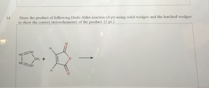 Solved 14 Draw the product of following Diels-Alder reaction | Chegg.com