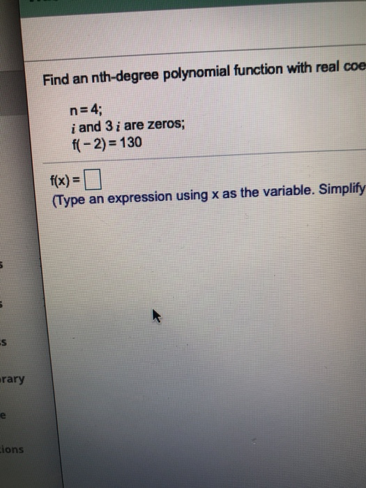 Solved Find an nth-degree polynomial function with real coe | Chegg.com