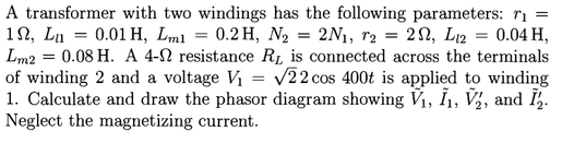 Solved A transformer with two windings has the following | Chegg.com
