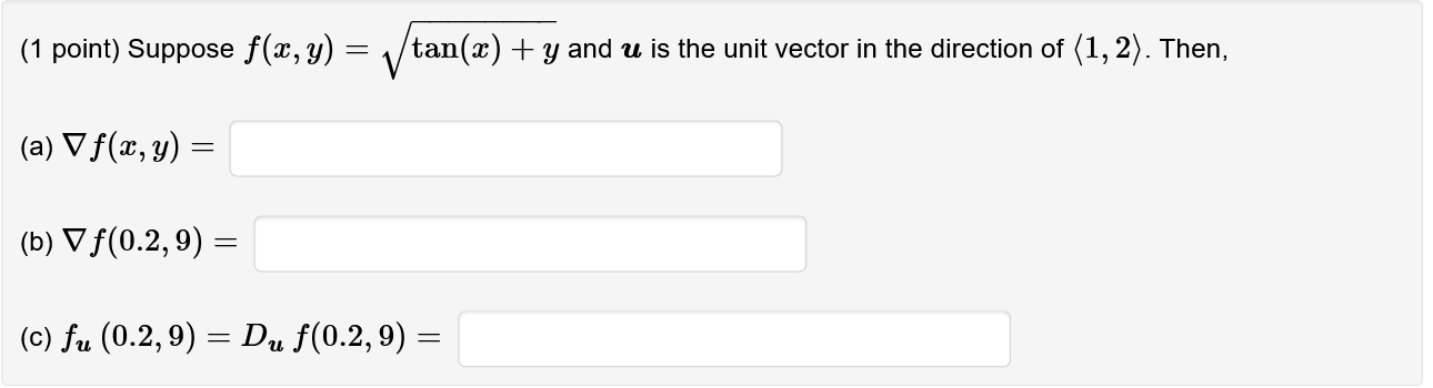 Solved (1 point) Suppose f(x, y) = tan(x) + y and u is the | Chegg.com