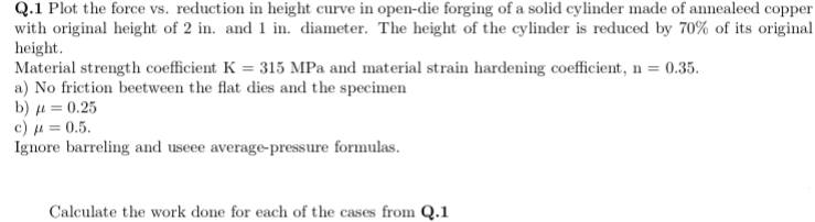 Solved Q.1 Plot the force vs. reduction in height curve in | Chegg.com