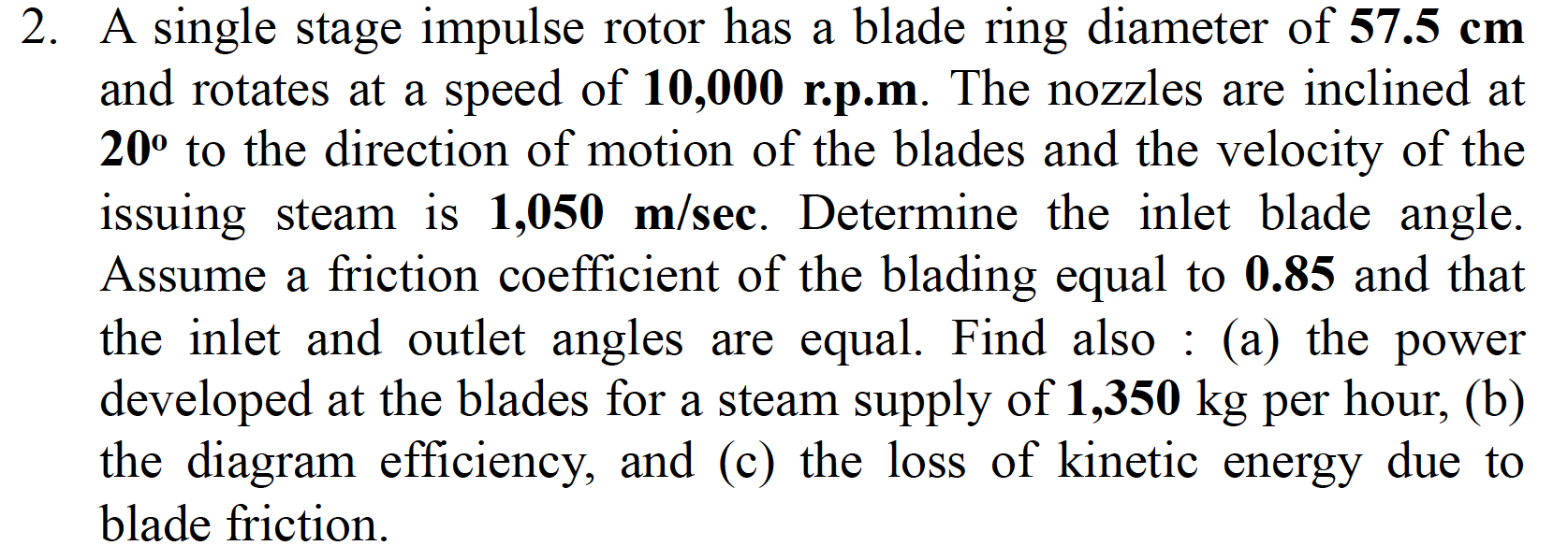 Solved 2. A single stage impulse rotor has a blade ring | Chegg.com