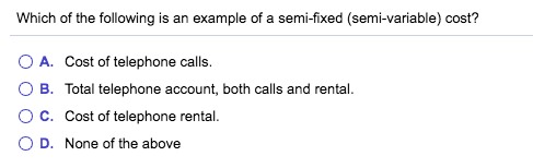 Solved Which of the following is an example of a semi-fixed | Chegg.com