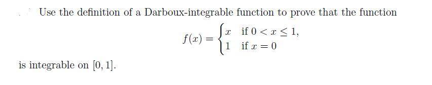 Solved Use the definition of a Darboux-integrable function | Chegg.com
