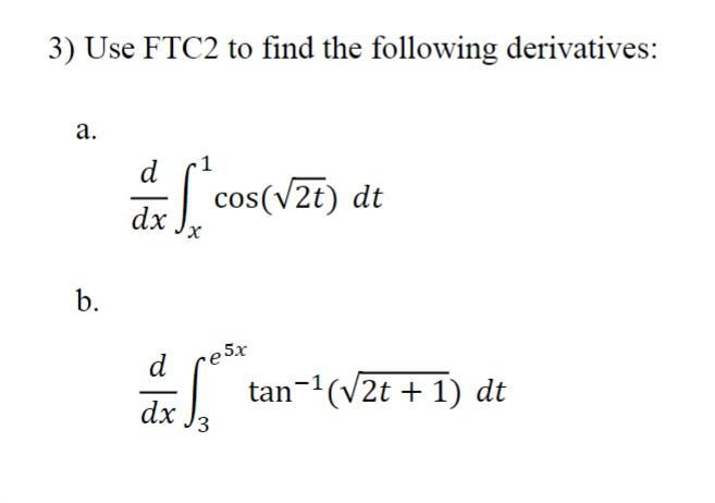 Solved 3) Use FTC2 to find the following derivatives: a. | Chegg.com