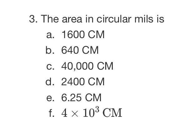 Solved 3. The area in circular mils is a. 1600 CM b. 640 CM | Chegg.com