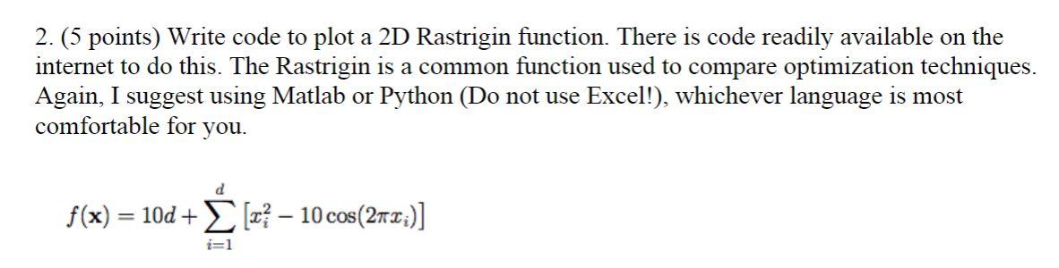 Solved 2. (5 points) Write code to plot a 2D Rastrigin | Chegg.com