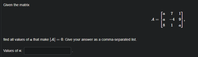 Solved Given the matrixA=[a71a-4981a],find all values of a | Chegg.com