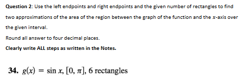 Solved Question 2: Use the left endpoints and right | Chegg.com