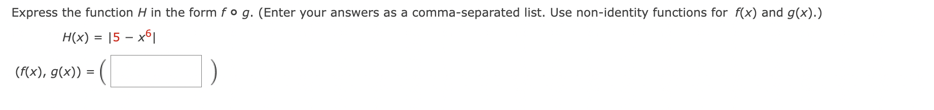 Solved Express the function H in the form f∘g. (Enter your | Chegg.com