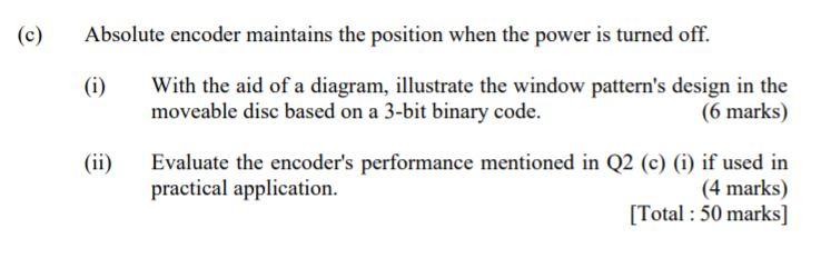 Absolute encoder maintains the position when the | Chegg.com