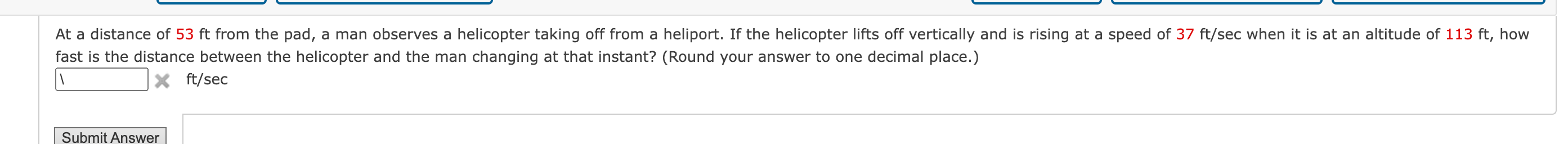 Solved At a distance of 53 ft from the pad, a man observes a | Chegg.com