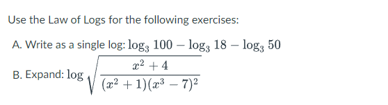Solved Use the Law of Logs for the following exercises: A. | Chegg.com