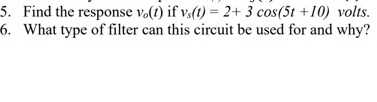 Solved 5. Find the response vo(t) if vs(t)=2+3cos(5t+10) | Chegg.com