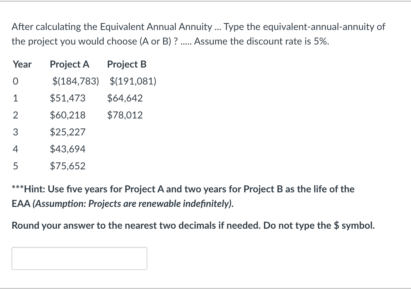 Solved After calculating the Equivalent Annual Annuity ... | Chegg.com