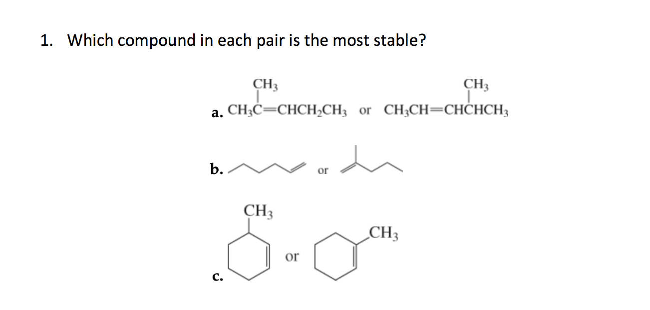 Solved 1. Which compound in each pair is the most stable? | Chegg.com