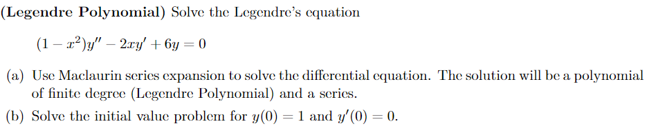 Solved (Legendre Polynomial) Solve the Legendre's equation | Chegg.com