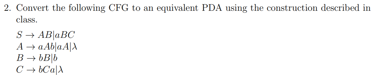 Solved 2. Convert the following CFG to an equivalent PDA | Chegg.com