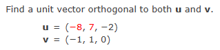 Solved Find a unit vector orthogonal to both u and v. | Chegg.com